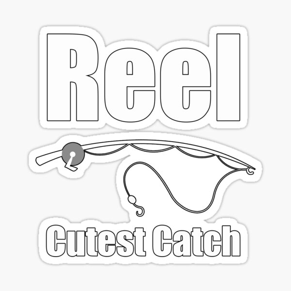 "Reel & Cutest Catch" Sticker for Sale by DestinyComplex | Redbubble