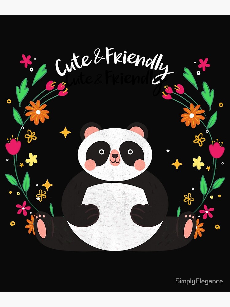 "CUTE ANIMAL FRIENDLY PANDA CUTE & FRIENDLY" Poster for Sale by ...