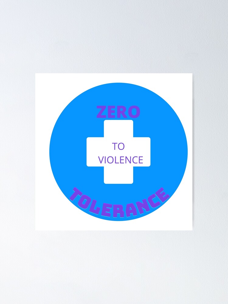 "Zero tolerance for violence" Poster for Sale by Christin4 | Redbubble