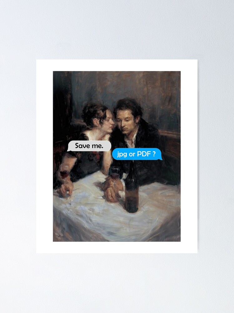"classical art meme, save me jpg or pdf" Poster for Sale by cretiva-mod ...