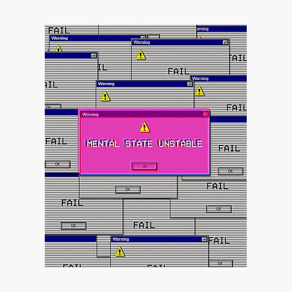 "Mental State Unstable Aesthetic Vaporwave Fail Error Message design ...