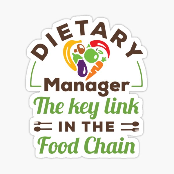 "Dietary Manager The Key Link in the Food Chain" Sticker for Sale by ...