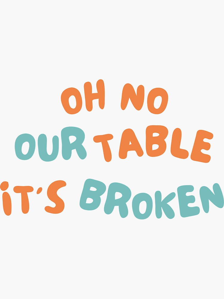 Pegatina «Oh, no, nuestra mesa está rota Meme gracioso de tendencias en ...