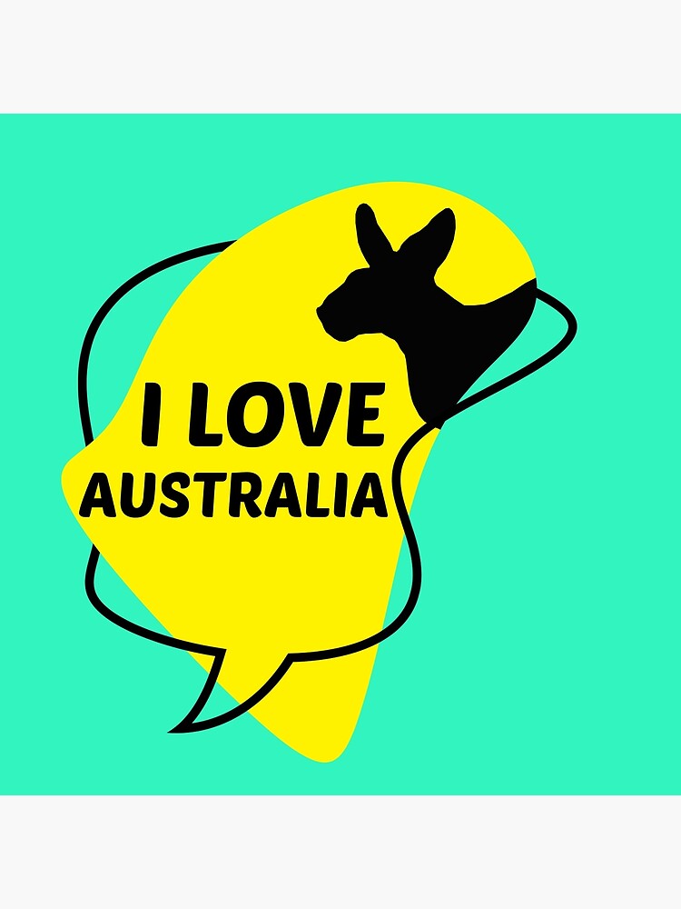 " "I love Australia" in the yellow bubble" Poster for Sale by vilma3000 ...