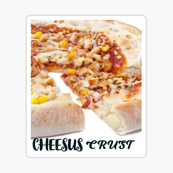 "Cheesus Crust" Sticker by BullishGraphics | Redbubble