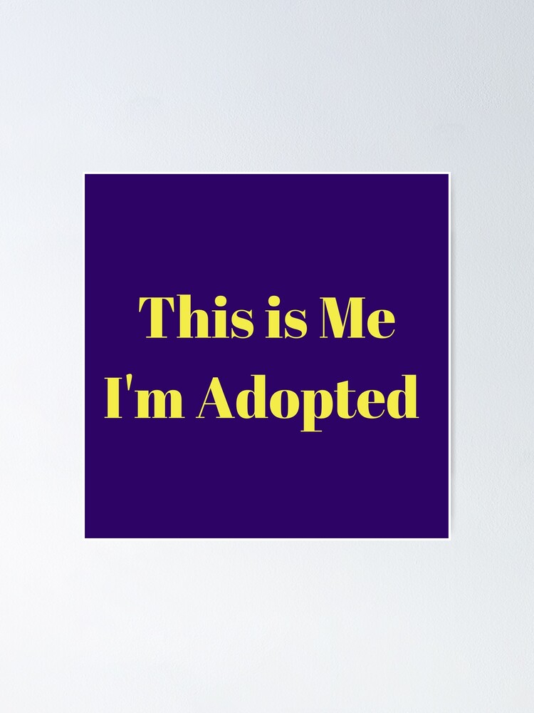Póster «Este soy yo, soy adoptado en morado» de Adoptiondesigns | Redbubble