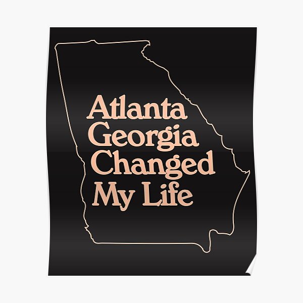 "Atlanta Georgia Changed My Life ATL Pop Culture Funny Meme" Poster for ...