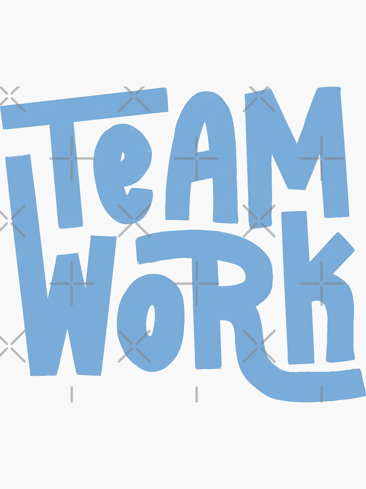 "Team Work Lettering (Blue)" Sticker by PepAndGrace | Redbubble