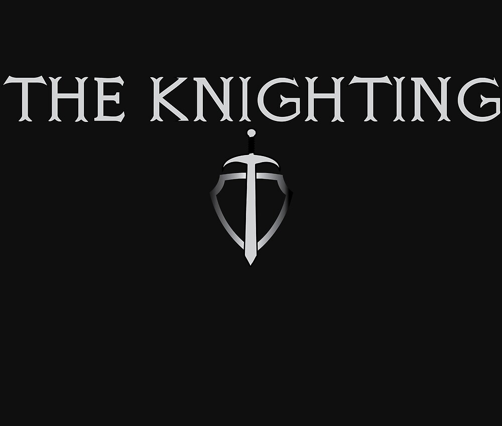 "The Knighting Knight Shield Sword Knighted Lord King Knighthood ...
