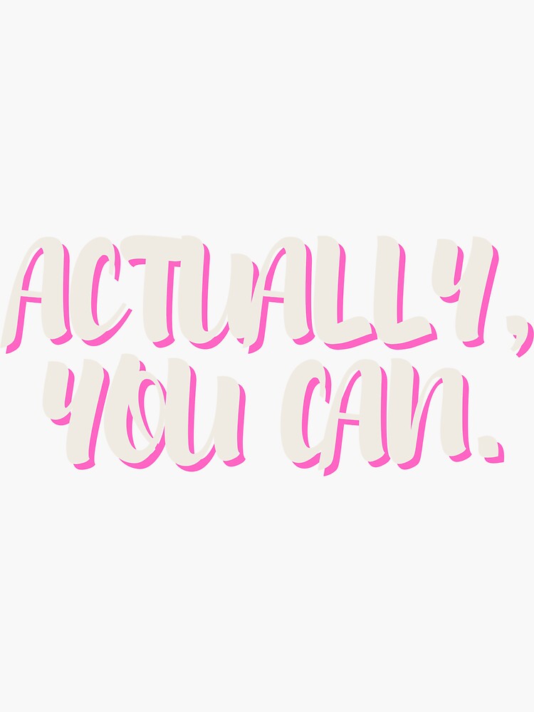 "Actually you Can Motivational Quotes" Sticker for Sale by ...