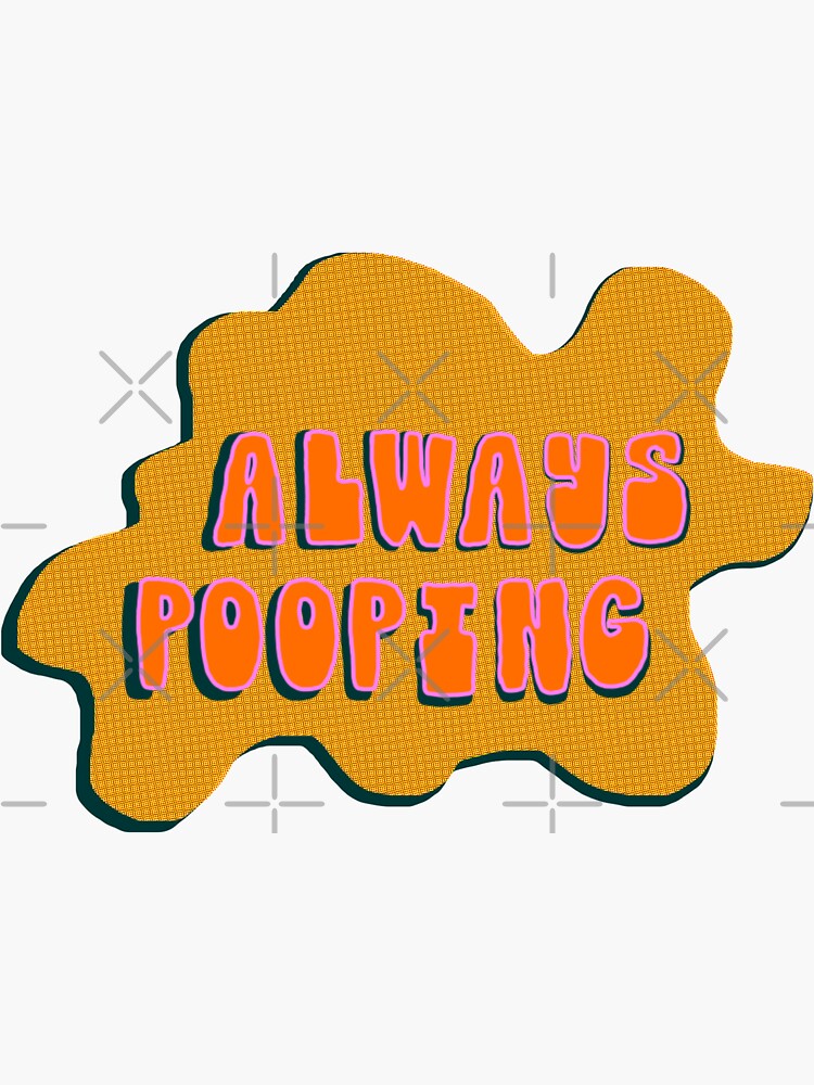 "Always pooping" Sticker for Sale by Winebelly | Redbubble