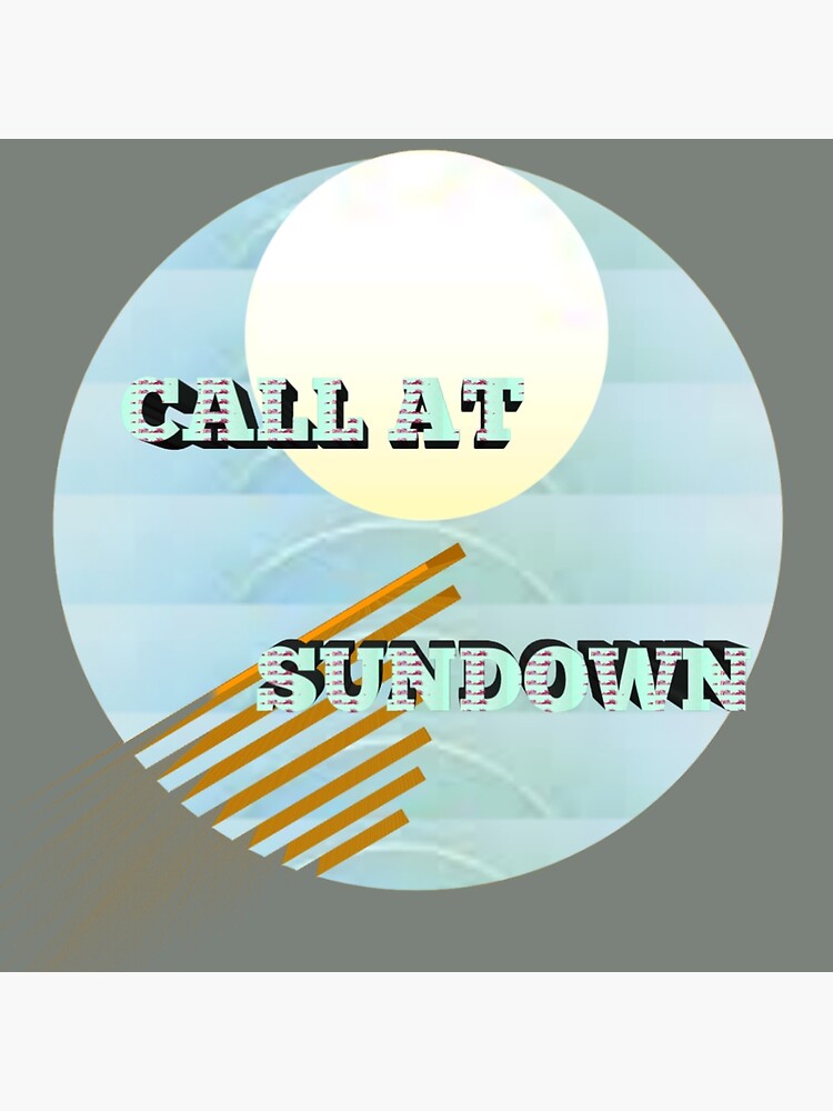 "Call at sundown" Poster by Wavyempire | Redbubble