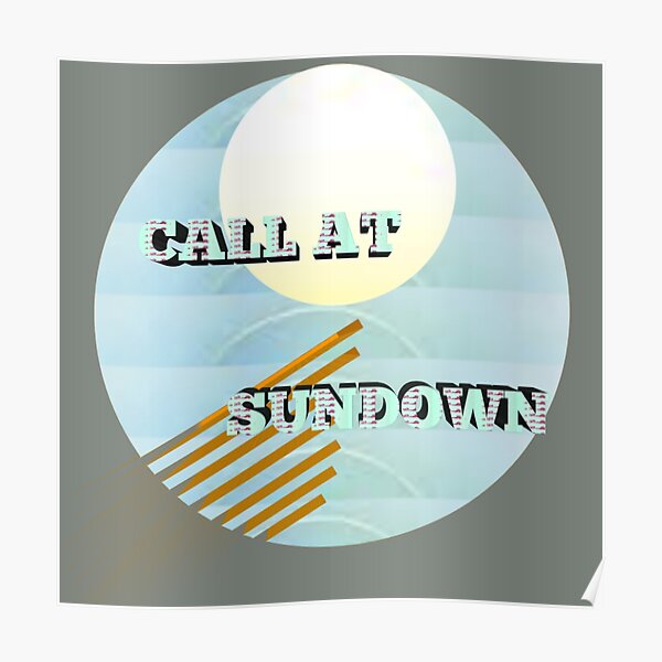 "Call at sundown" Poster by Wavyempire | Redbubble