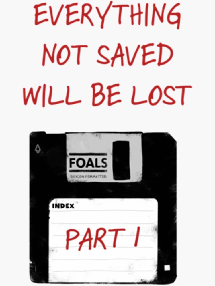 "Foals Everything not saved" Sticker for Sale by StencilRev | Redbubble