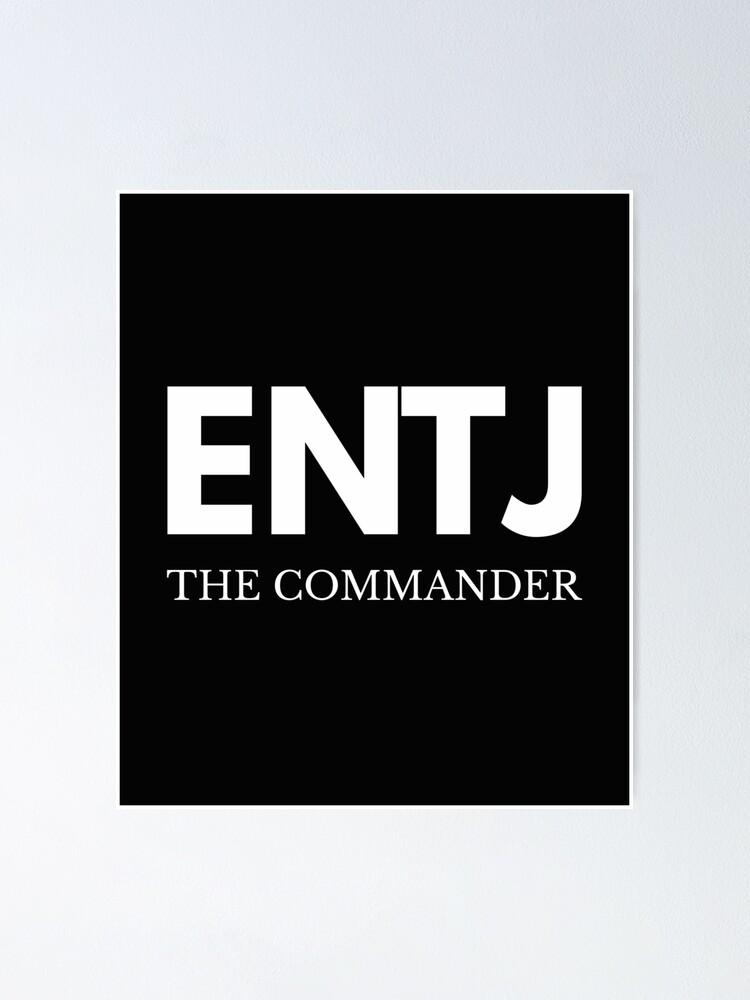 "ENTJ The Commander ENTJ " Poster by jtrenshaw | Redbubble