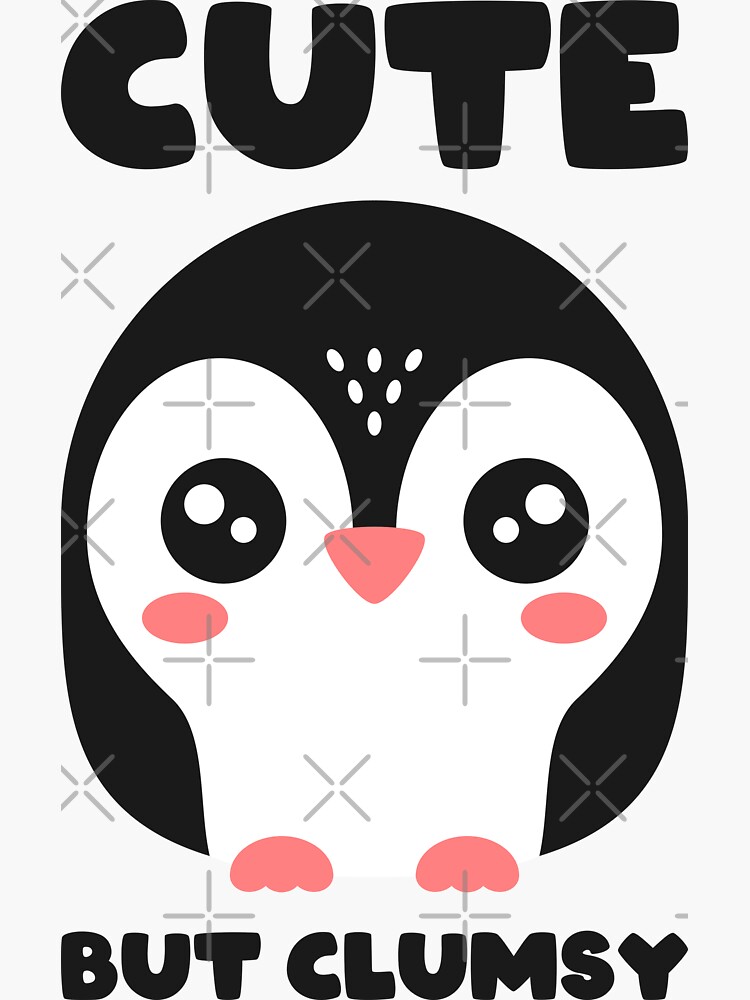 "Cute But Clumsy. Cute penguin." Sticker for Sale by TashaVector ...