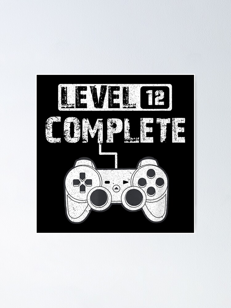 "Level 12 Complete 12th Wedding Anniversary Gamer Gaming" Poster for ...