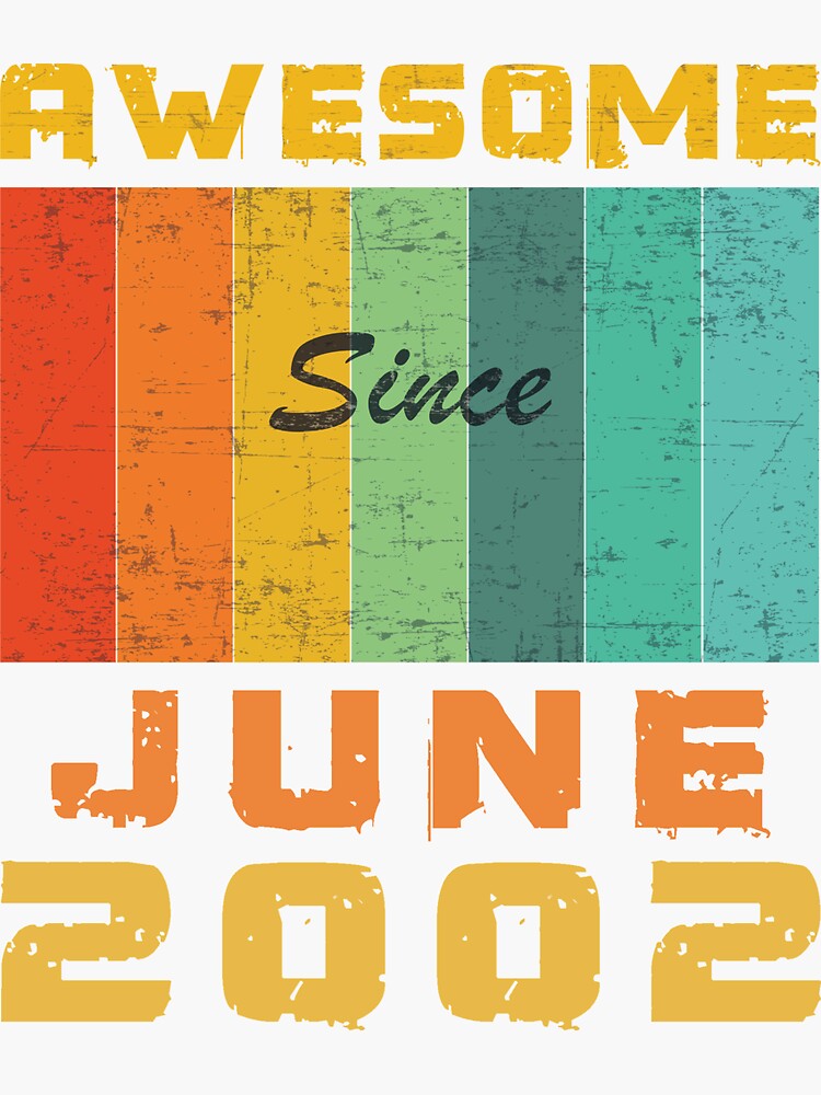 "Awesome Since June 2002" Sticker for Sale by classy-shop | Redbubble
