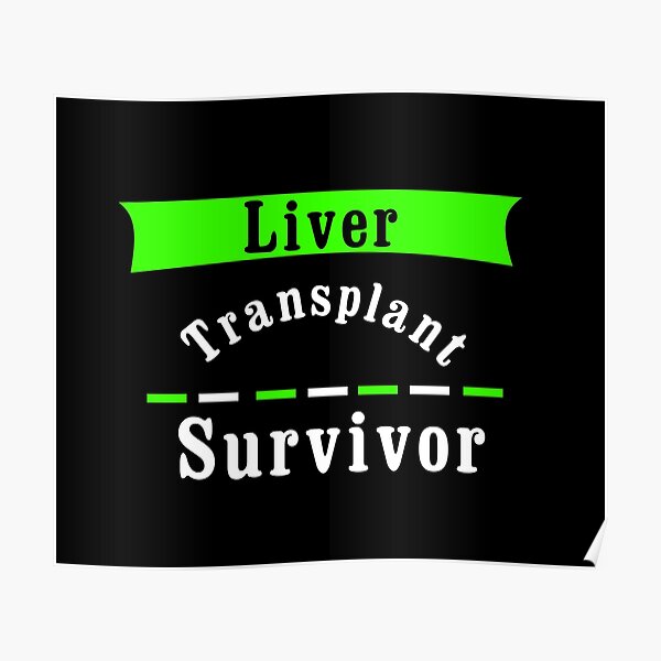 "Liver Transplant Survivor" Poster for Sale by Color-Sparkle | Redbubble