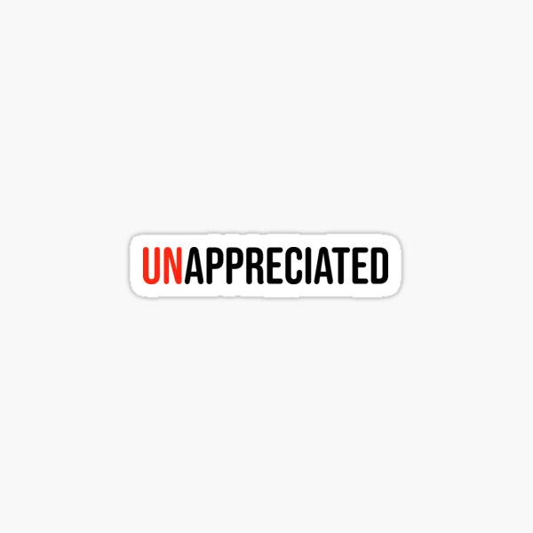 "UNAPPRECIATED 2" Sticker for Sale by uncontentious | Redbubble