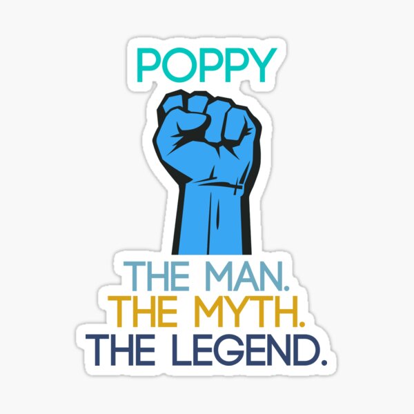 "Poppy The Man The Myth The Legend" Sticker by SvifdesignZ | Redbubble