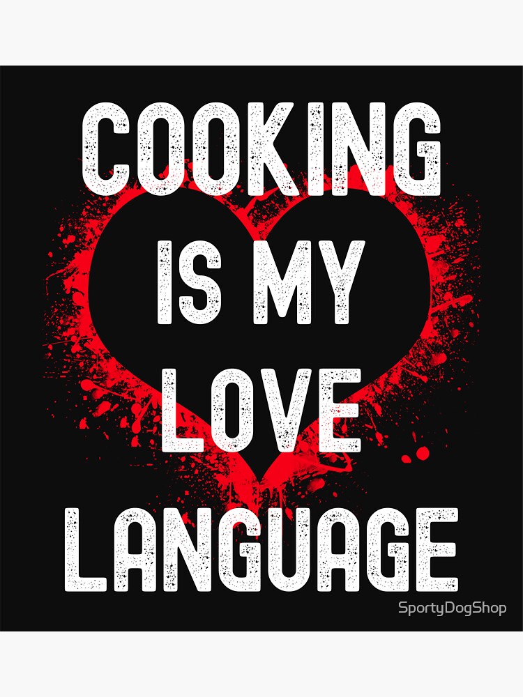 "Cooking Is My Love Language, Food Is My Love Language" Sticker for ...