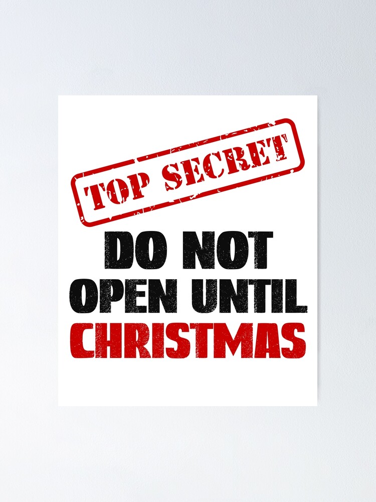 "Do Not Open Until Christmas" Poster for Sale by SportyDogShop | Redbubble