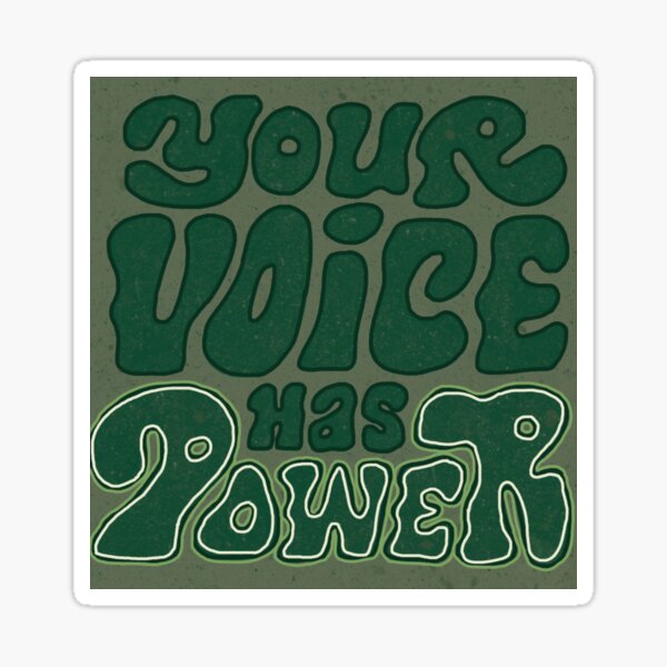 "your voice has power" Sticker for Sale by mlongo2201 | Redbubble