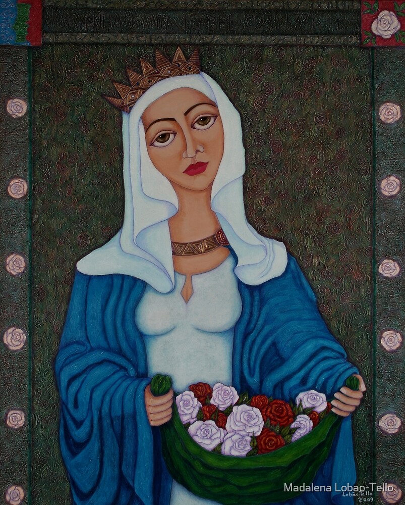 "Queen Saint Isabel - The miracle of roses" by Madalena Lobao-Tello ...