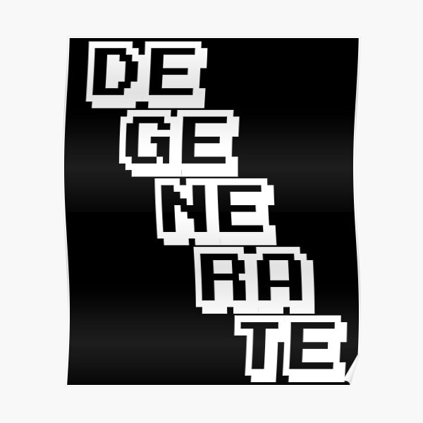 "Degenerate Code" Poster by IntegrityDesign | Redbubble