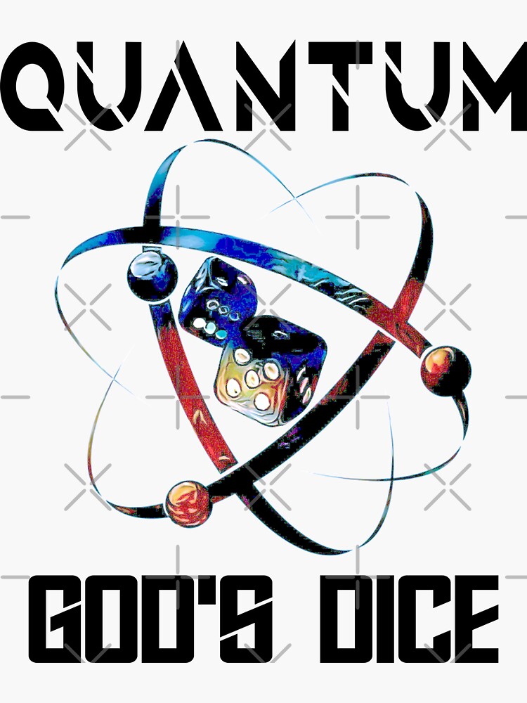 "Quantum, God's Dice" Sticker for Sale by nando270 | Redbubble