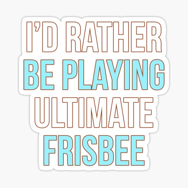 Frisbee Quotes Ultimate Frisbee Quotes Stickers For Sale | Redbubble