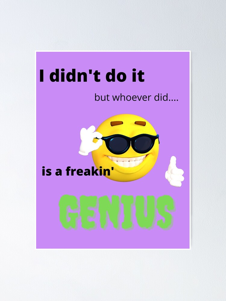"Freakin Genius" Poster for Sale by dreamchaisr | Redbubble