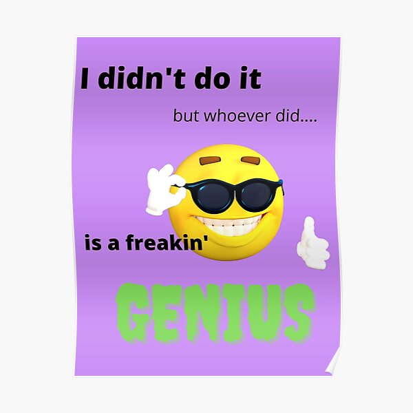 "Freakin Genius" Poster for Sale by dreamchaisr | Redbubble