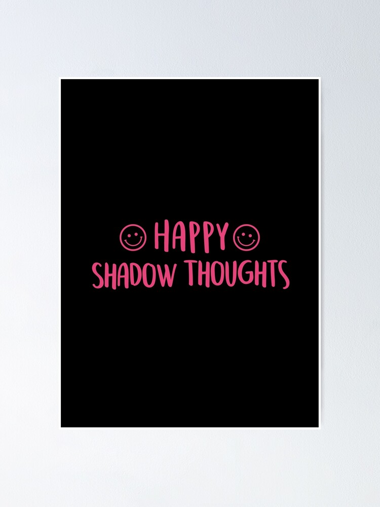 "Happy shadow thoughts" Poster by corbrand | Redbubble