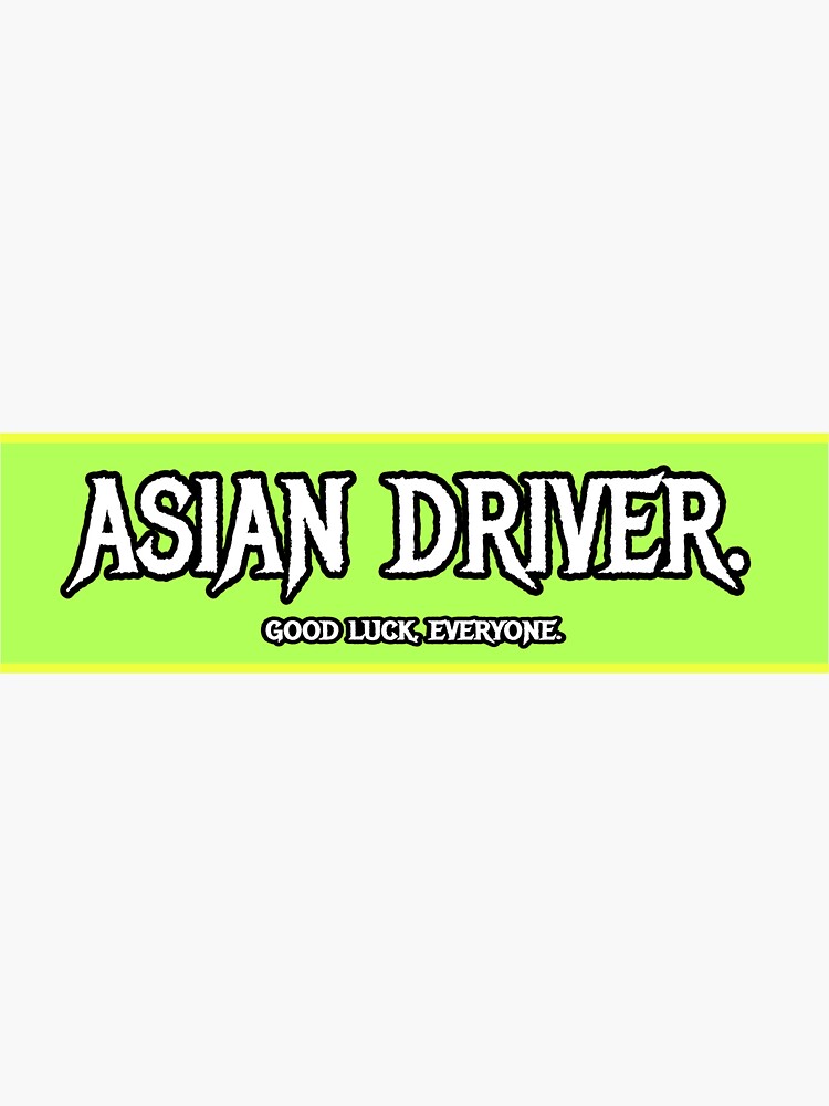 "asian driver, good luck everyone" Sticker for Sale by simonestanley ...