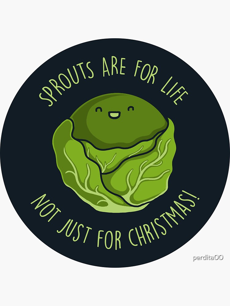 "Sprouts Are For Life" Sticker for Sale by perdita00 | Redbubble