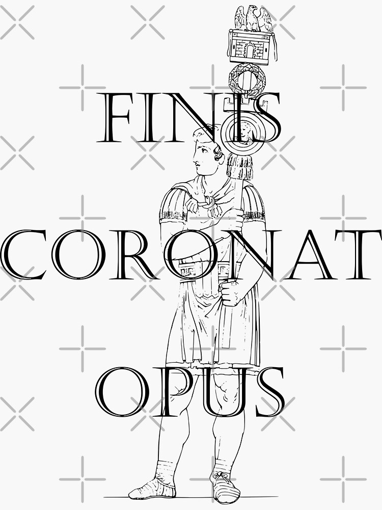 "Finis Coronat Opus - The End Crowns The Work - Latin Phrase - Isan ...