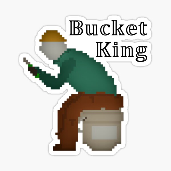 "Bucket king" Sticker for Sale by KatzKatnipp | Redbubble