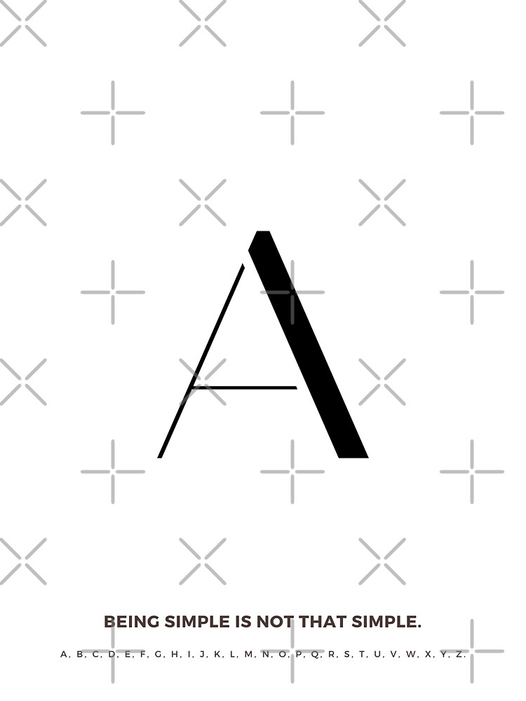 "Alphabet-A Poster 'Being Simple is not that simple.'" Sticker for Sale ...