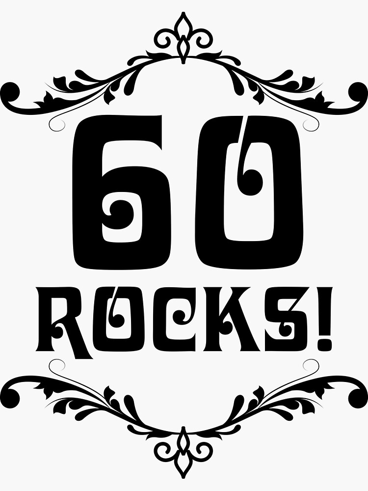 "60 Rocks! Sixty Rocks 60th Birthday Present Gift" Sticker for Sale by ...