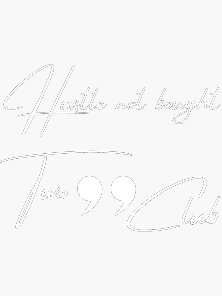 "Hustle not bought, Two commas club, 2 comma club" Sticker for Sale by ...