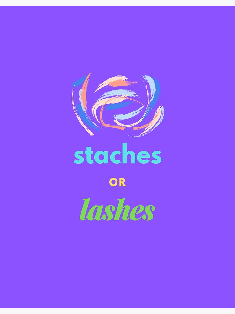 "Staches or lashes" Sticker by Isaac786 | Redbubble