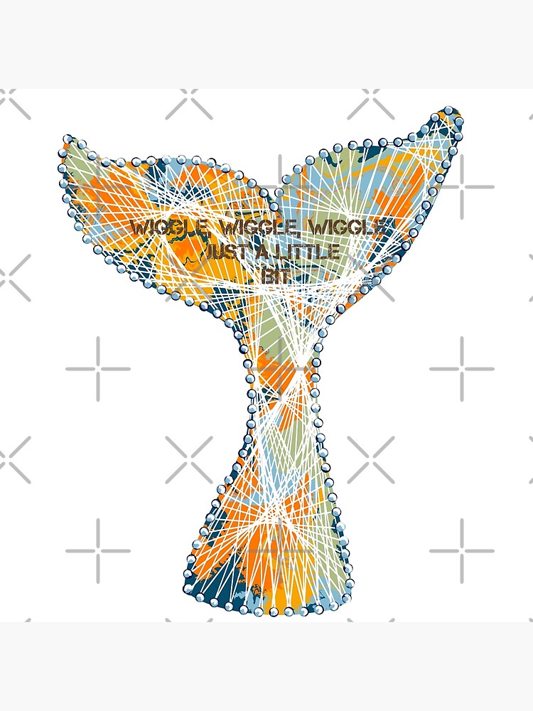 "Whale tail, string art, Wiggle, wiggle, wiggle" Poster for Sale by ...