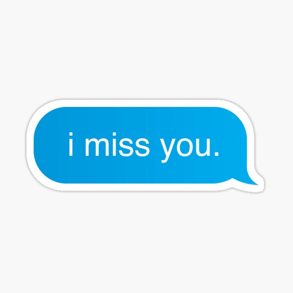 I Miss You Stickers | Redbubble