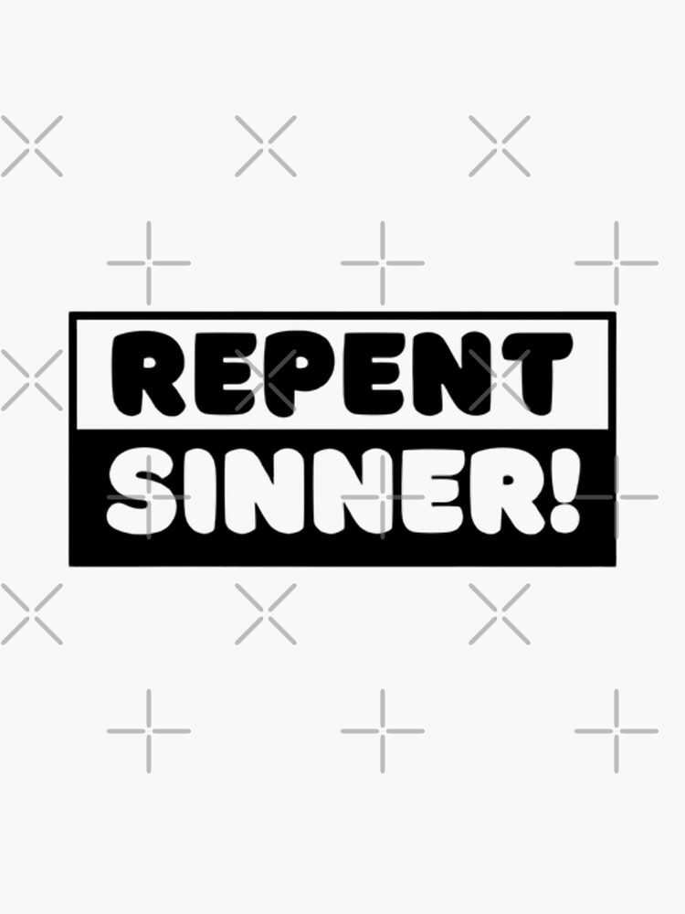 " Repent Sinner-Christian Memes Religious Trends" Sticker for Sale by ...