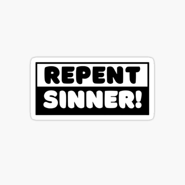 " Repent Sinner-Christian Memes Religious Trends" Sticker for Sale by ...