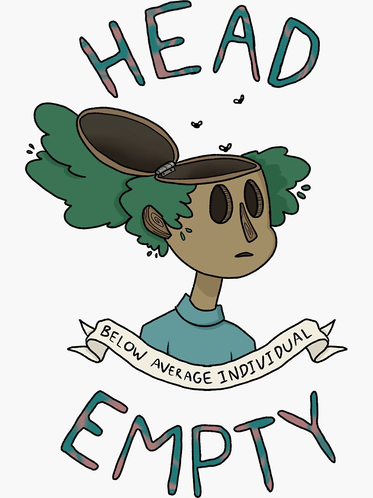 "head empty" Sticker for Sale by d00dledayzd | Redbubble