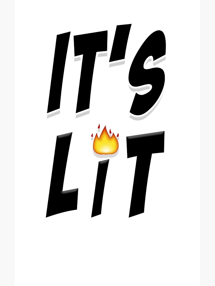 "It's Lit "Text"" Art Print by VisualsByJhill | Redbubble