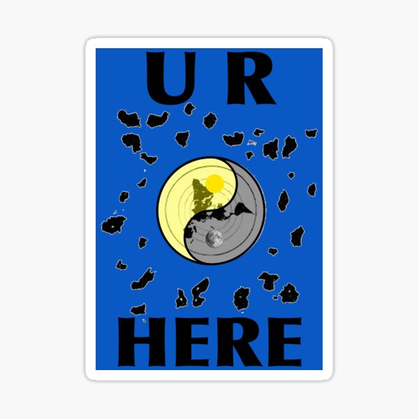 "U R HERE, FLAT EARTH MAP" Sticker by Claritea | Redbubble